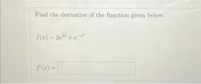 Solved Find the derivative of the function given below. f(x) | Chegg.com
