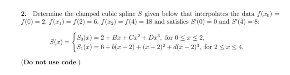 Solved 2. Determine the clamped cubic spline S given below | Chegg.com