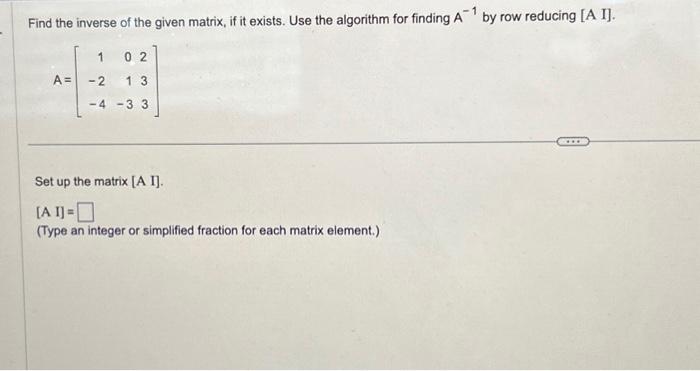 Solved Find the inverse of the given matrix, if it exists. | Chegg.com