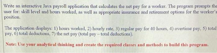 Solved Write an interactive Java payroll application that | Chegg.com