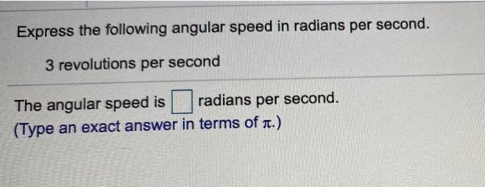 Solved Express the following angular speed in radians per | Chegg.com