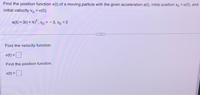 Solved Find the position function x(t) of a moving particle | Chegg.com