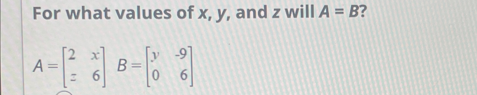 Solved For what values of x,y, ﻿and z ﻿will | Chegg.com