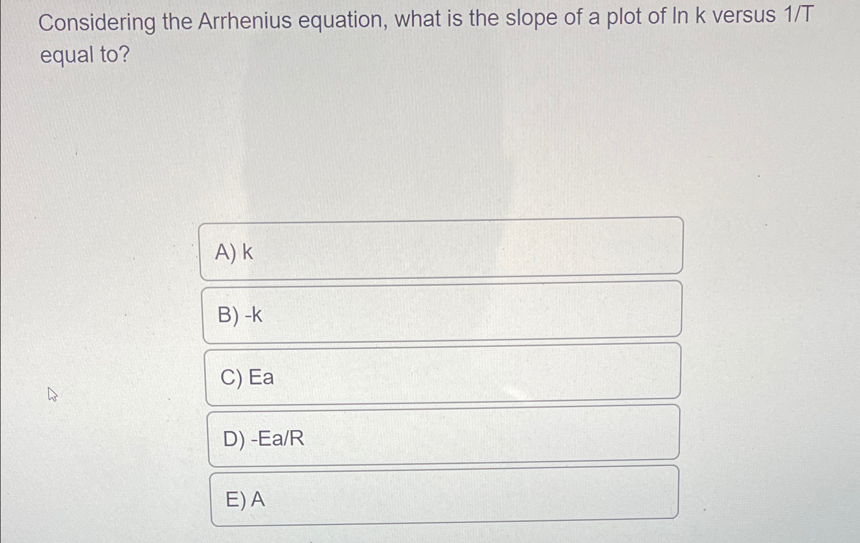 Solved Considering the Arrhenius equation, what is the slope | Chegg.com