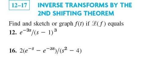 Solved INVERSE TRANSFORMS BY THE 2ND SHIFTING THEOREM Find | Chegg.com