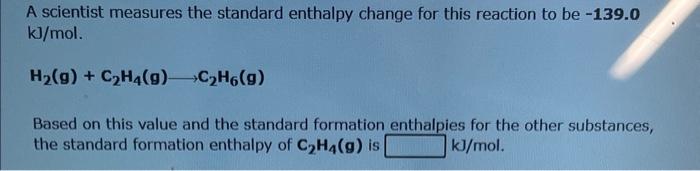 Solved A scientist measures the standard enthalpy change for | Chegg.com