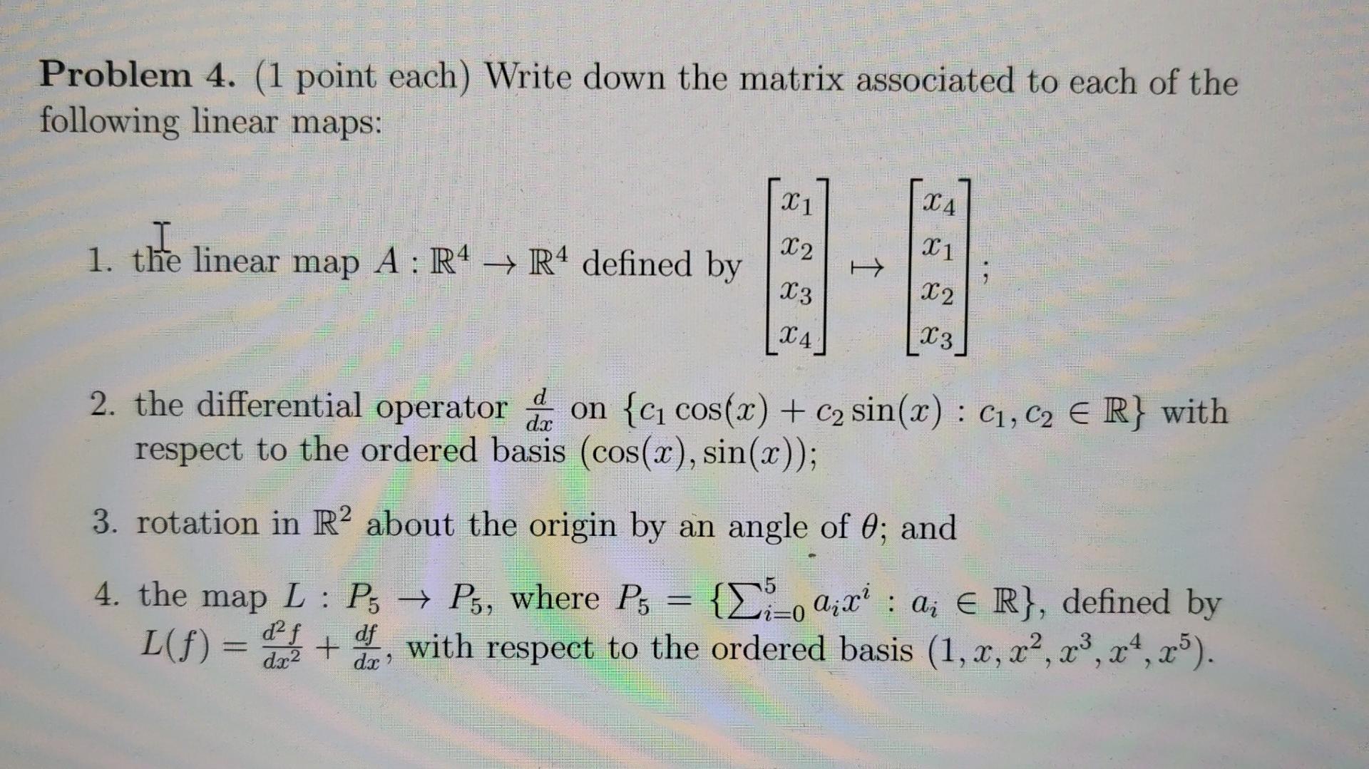 Solved Problem 4. (1 point each) Write down the matrix | Chegg.com
