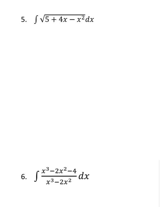 Solved ∫5 4x−x2dx ∫x3−2x2x3−2x2−4dx