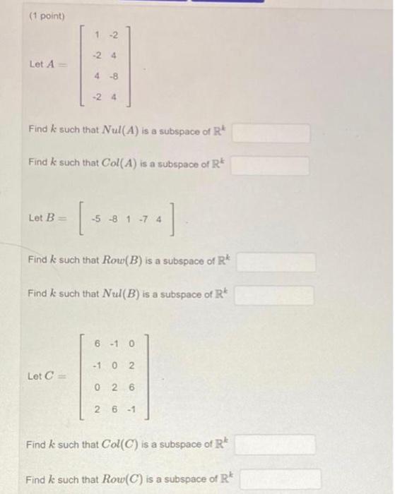 Solved (1 point) Let A=⎣⎡1−24−2−24−84⎦⎤ Find k such that | Chegg.com