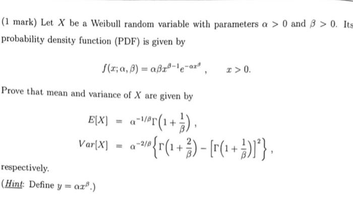 Solved (1 mark) Let X be a Weibull random variable with | Chegg.com