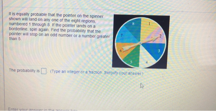 Solved is equally probable that the pointer on the spinner | Chegg.com