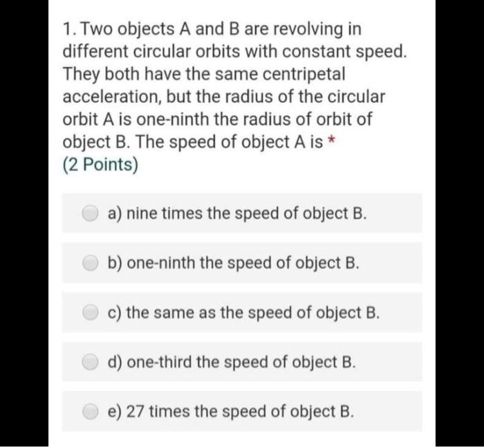Solved 1. Two objects A and B are revolving in different | Chegg.com