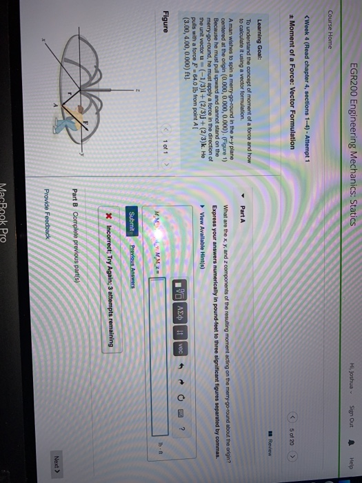 Solved EGR200 Engineering Mechanics: Statics Hi, Joshua Sign | Chegg.com Solved EGR200 Engineering Mechanics: Statics Hi, Joshua Sign | Chegg.com