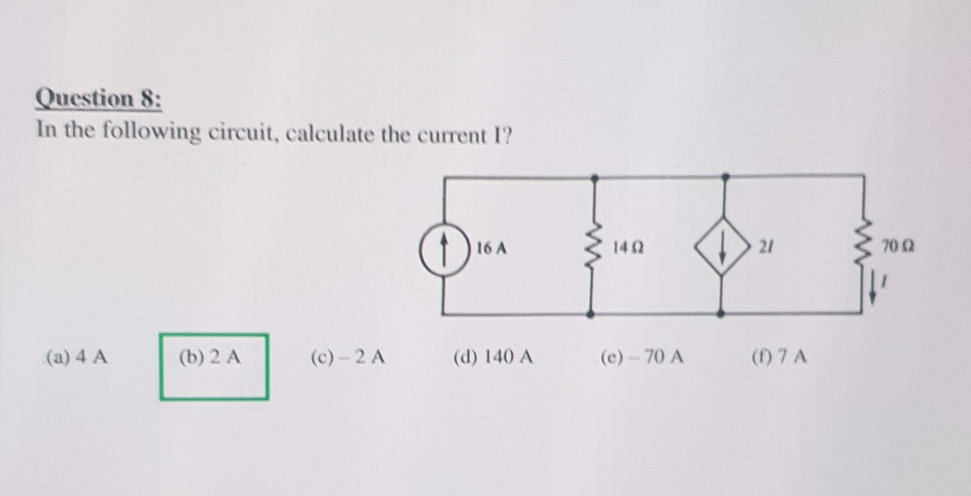 Solved Question 8: In the following circuit, calculate the | Chegg.com