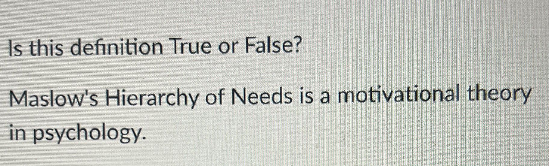 Solved Is this definition True or False?Maslow's Hierarchy | Chegg.com