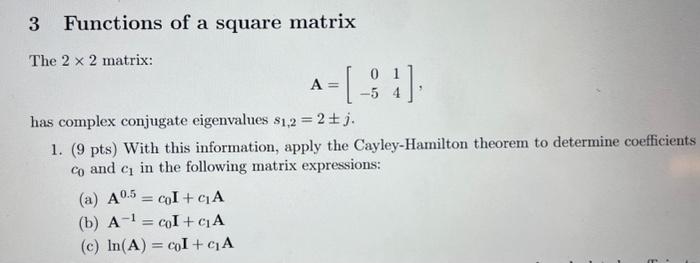 Solved 3 Functions of a square matrix The 2×2 matrix: | Chegg.com