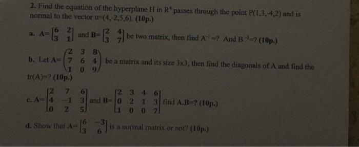 Solved 2. Find the equation of the hyperplane H in R4 passes | Chegg.com