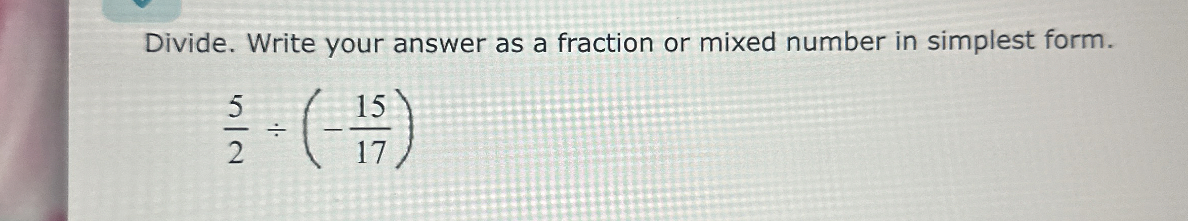 Solved Divide. Write your answer as a fraction or mixed | Chegg.com