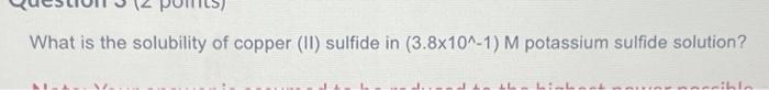 Solved What is the solubility of copper (II) sulfide in | Chegg.com