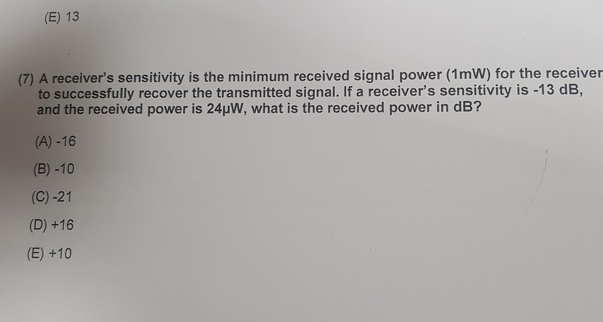 Solved (7) A receiver's sensitivity is the minimum received | Chegg.com
