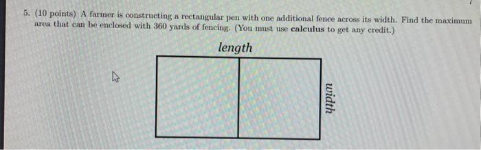 Solved 5. (10 points) A farmer is constructing a rectangular | Chegg.com