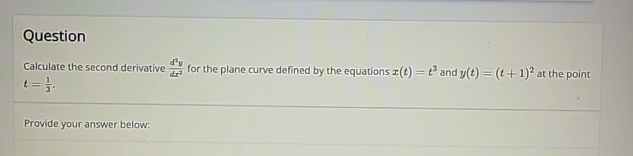 Solved QuestionCalculate the second derivative d2ydx2 ﻿for | Chegg.com