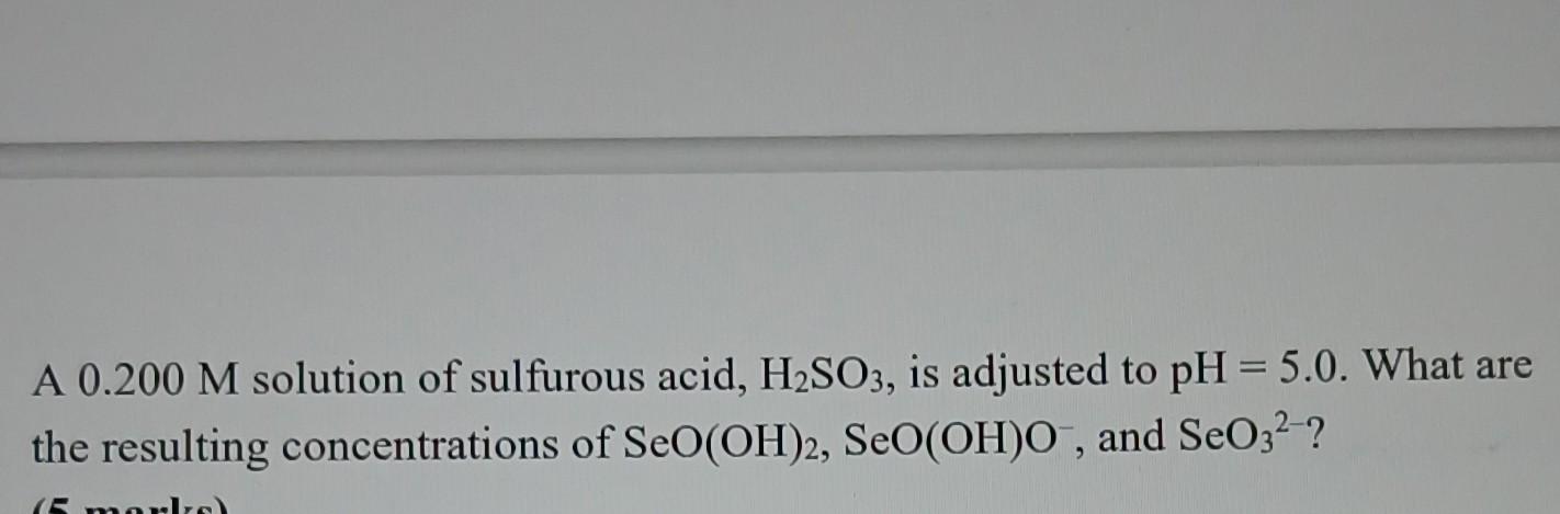 Solved A 0.200M solution of sulfurous acid, H2SO3, is | Chegg.com
