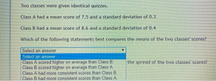 Solved Two classes were given identical quizzes. Class A had | Chegg.com