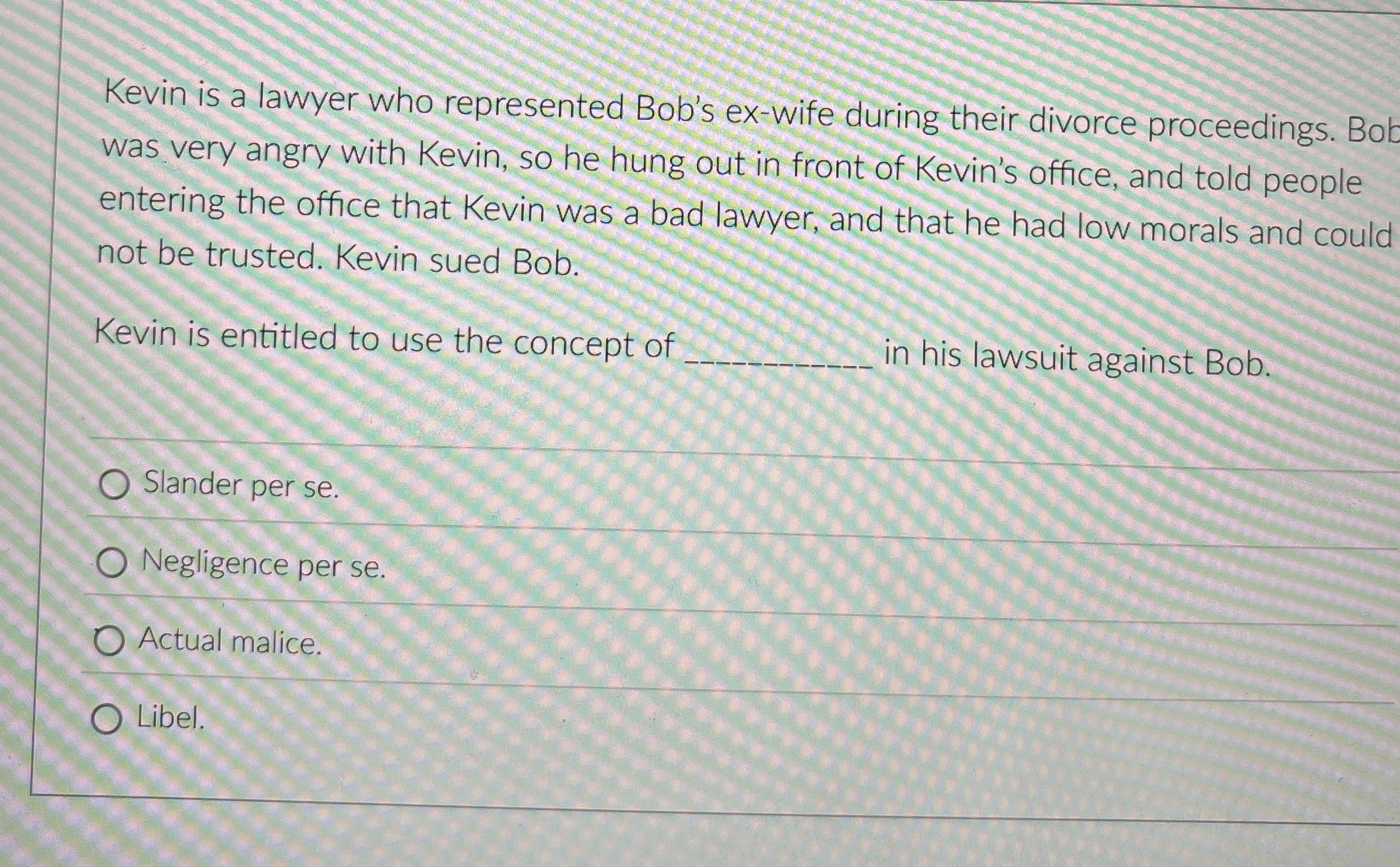 Solved Kevin is a lawyer who represented Bob's ex-wife | Chegg.com