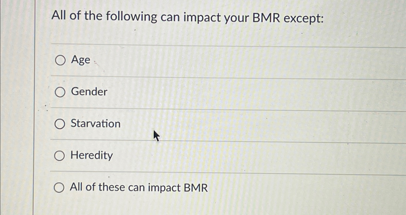 Solved All of the following can impact your BMR | Chegg.com