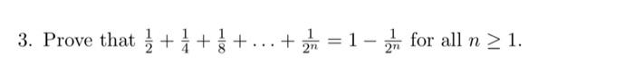 Solved Prove that 21+41+81+…+2n1=1−2n1 for all n≥1. | Chegg.com