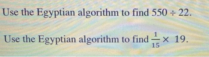 Solved Use the Egyptian algorithm to find 550 = 22. Use the | Chegg.com