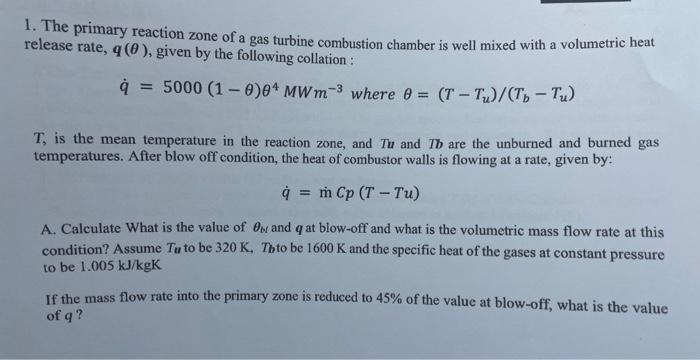 Solved 1. The primary reaction zone of a gas turbine | Chegg.com