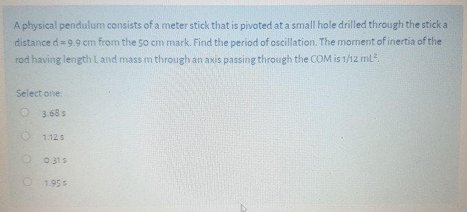Solved A physical pendulum consists of a meter stick that is | Chegg.com