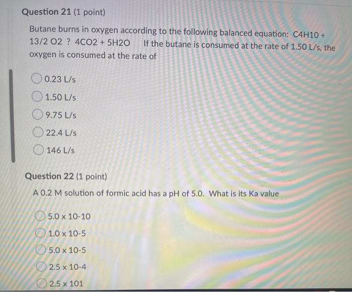 Solved Question 21 (1 point) Butane burns in oxygen | Chegg.com