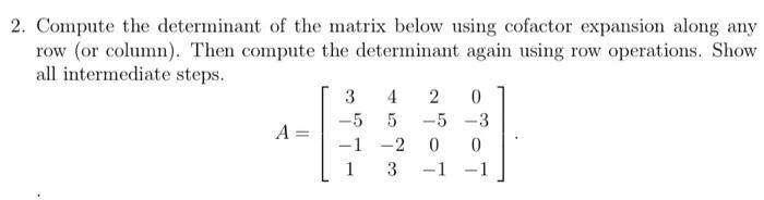 Solved 2. Compute the determinant of the matrix below using | Chegg.com