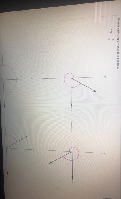 Solved Sketch each angle in standard position. | Chegg.com