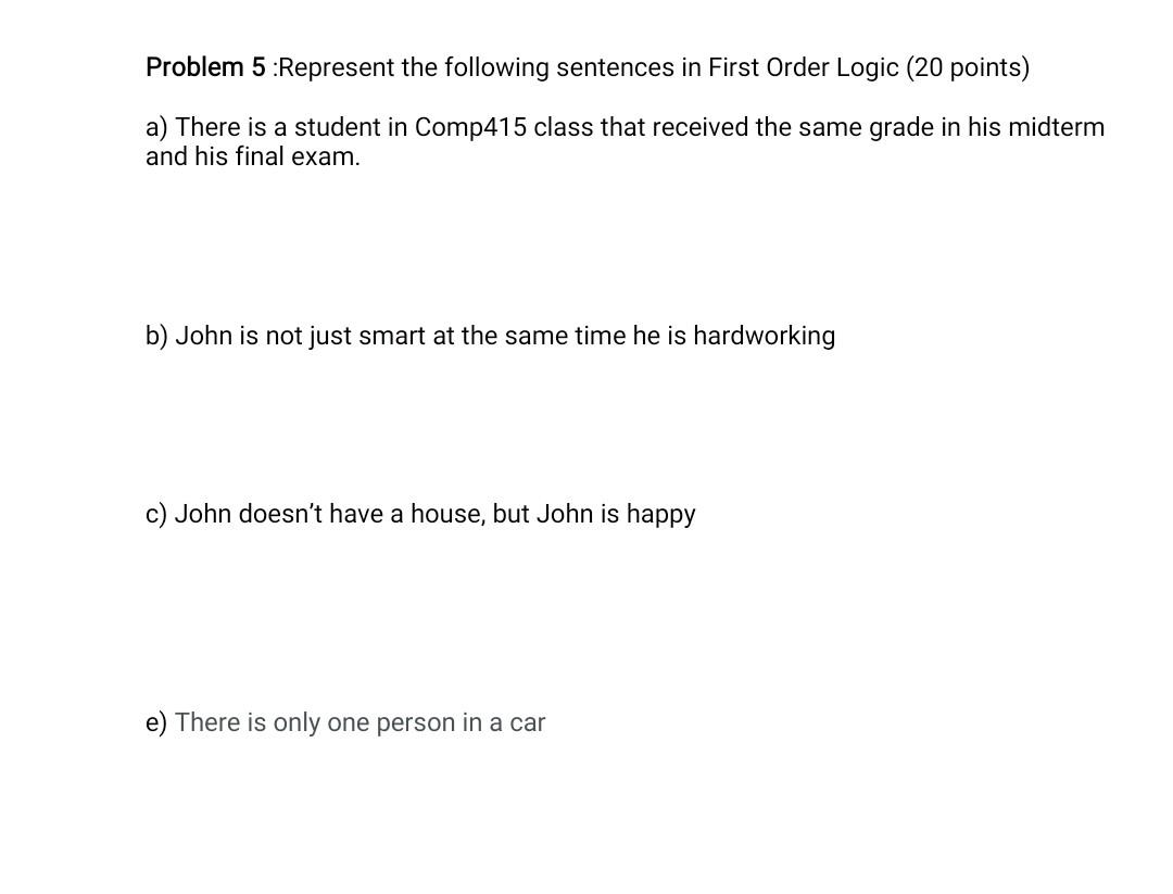 Solved Problem 5 :Represent the following sentences in First | Chegg.com