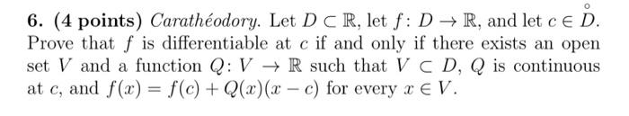 Solved 6. (4 points) Carathéodory. Let D⊂R, let f:D→R, and | Chegg.com