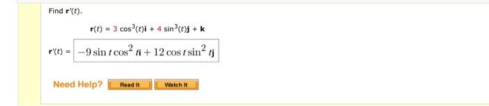Solved Find r′(t) r(t)=3cos3(t)i+4sin3(t)j+k r′(t)=Find | Chegg.com