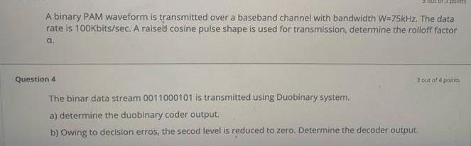 Solved O A binary PAM waveform is transmitted over a | Chegg.com