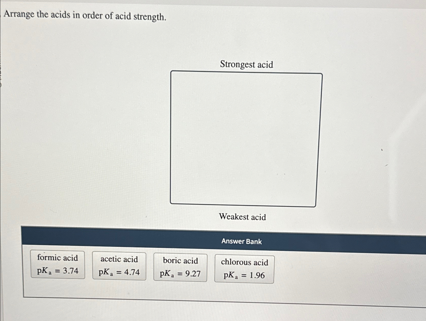Solved Arrange the acids in order of acid strength.Strongest | Chegg.com