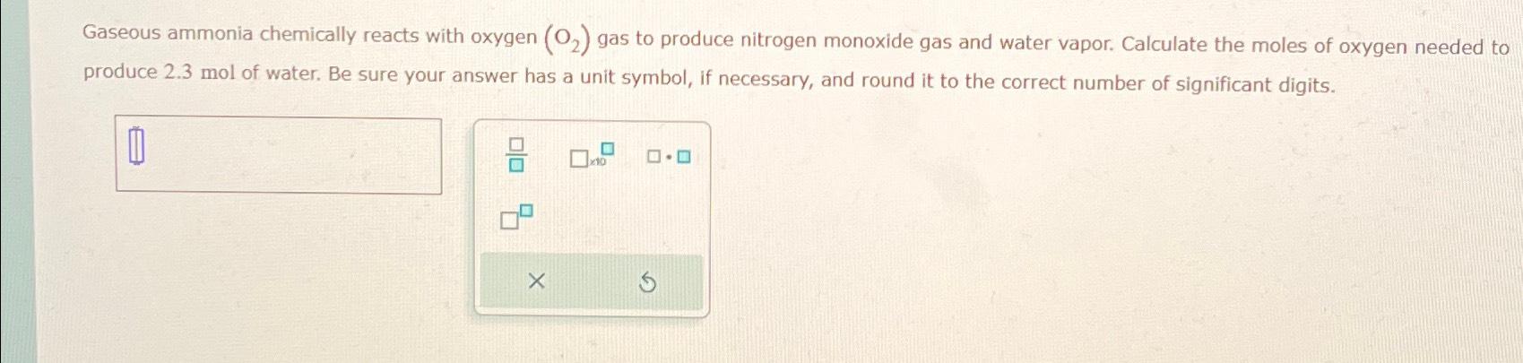 Solved Gaseous ammonia chemically reacts with oxygen (O2) | Chegg.com