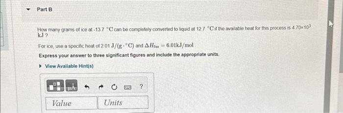 Solved Part B How many grams of ice at -13.7 °C can be | Chegg.com