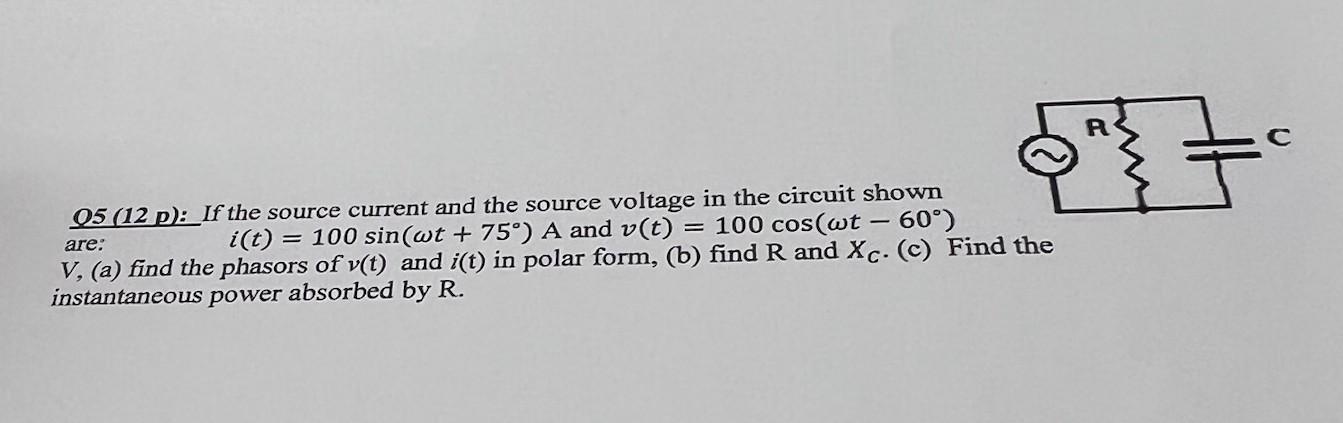 Solved O5 (12 p): If the source current and the source | Chegg.com