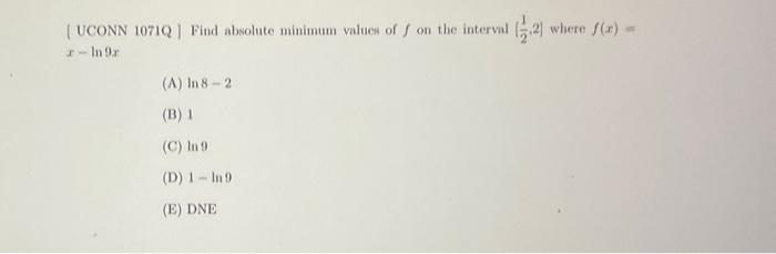 Solved [UCONN 1071Q ] Find absolute minimum values of f on | Chegg.com