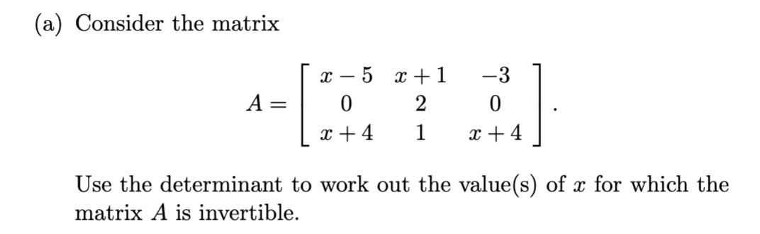 Solved (a) ﻿Consider the matrixA=[x-5x+1-3020x+41x+4]Use the | Chegg.com