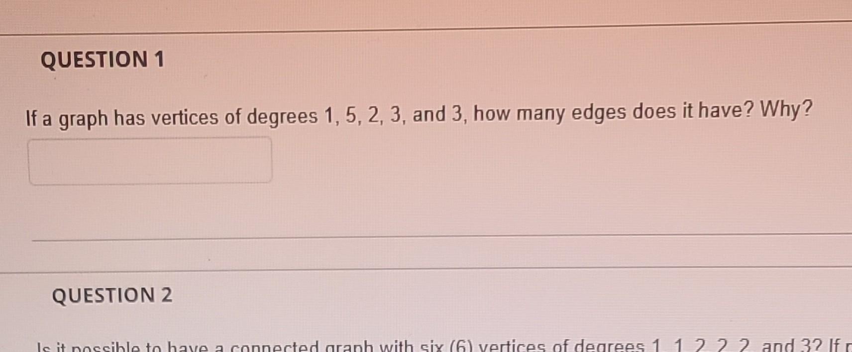 Solved If a graph has vertices of degrees 1,5,2,3, and 3 , | Chegg.com