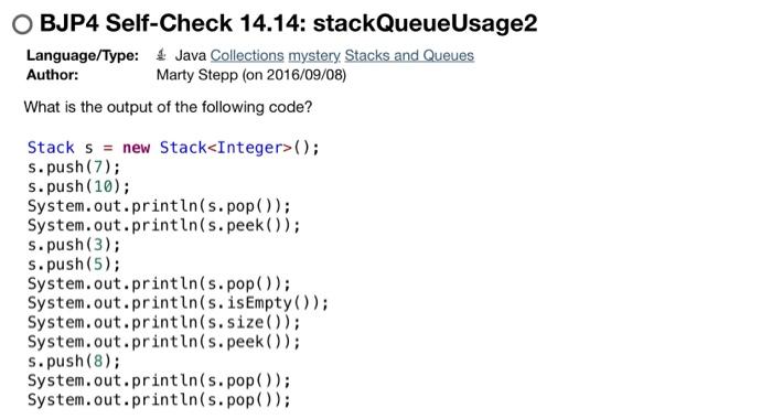 Solved BJP4 Self-Check 14.14: stackQueueUsage2 | Chegg.com