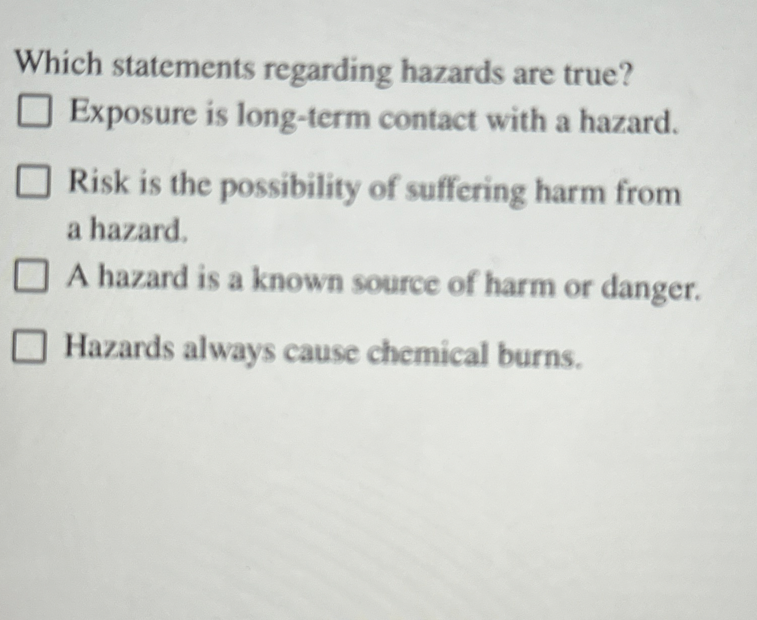 Solved Which statements regarding hazards are true?Exposure | Chegg.com